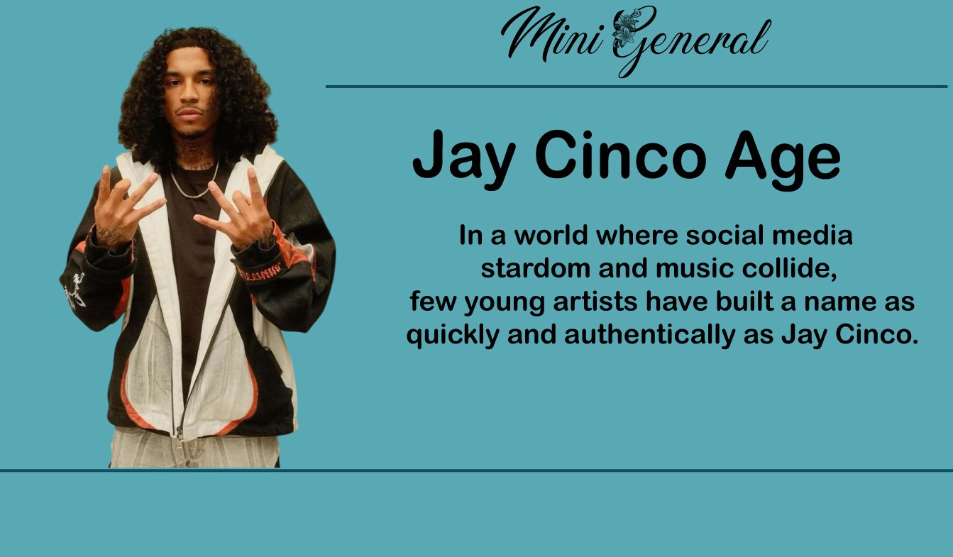 Jay Cinco Age: Height, Real Name, and Full Biography - Mini General